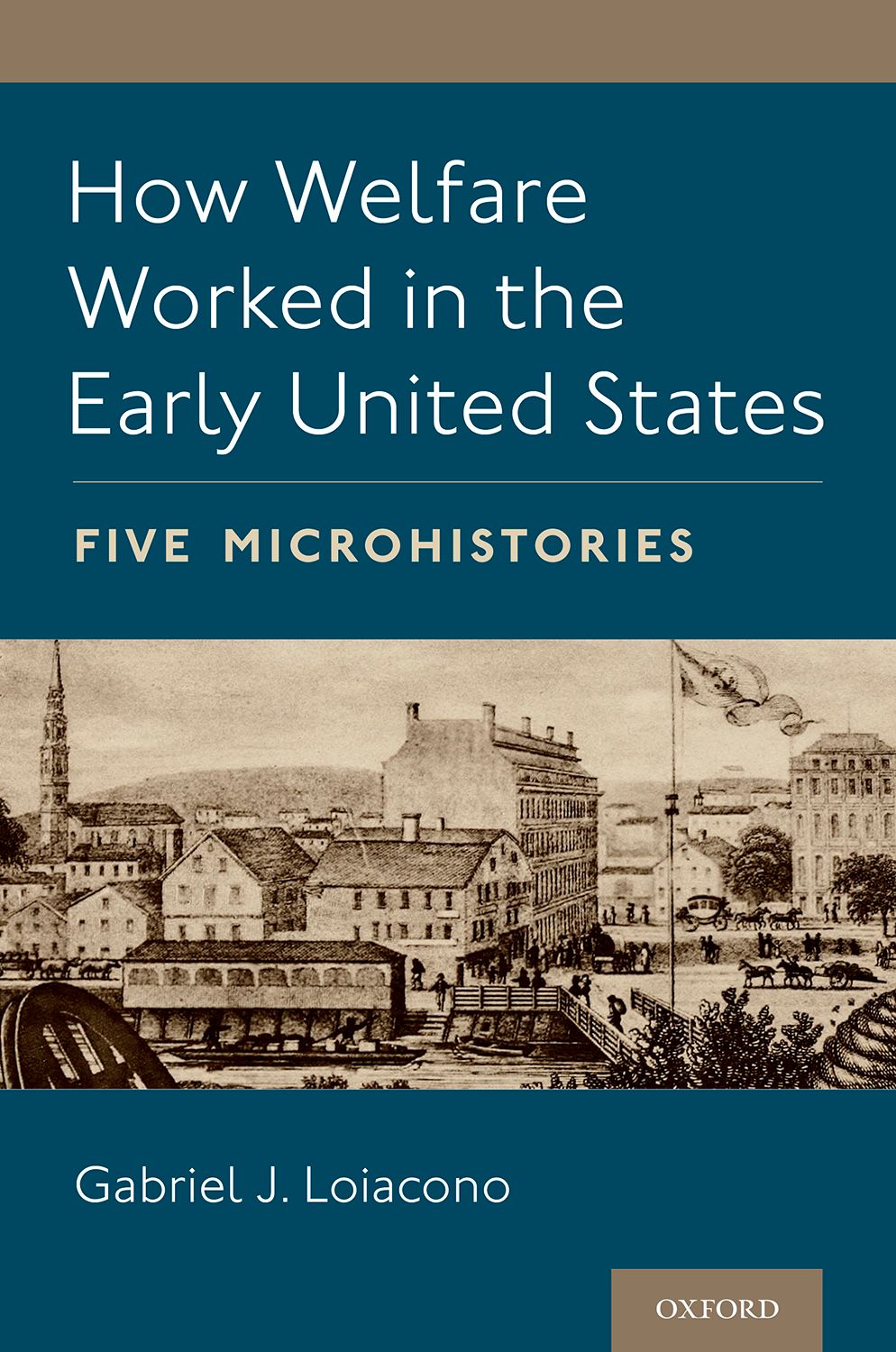 How Welfare Worked in the Early United States: Five Microhistories ...